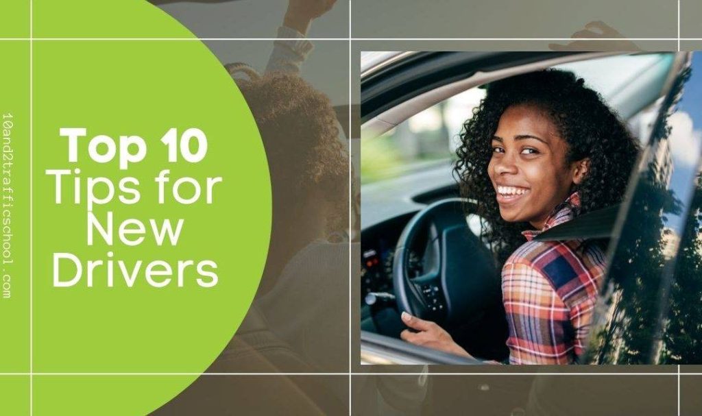 Top 10 Tips for New Drivers! - 10 and 2 Traffic School